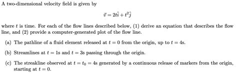 Solved A Two Dimensional Velocity Field Is Given