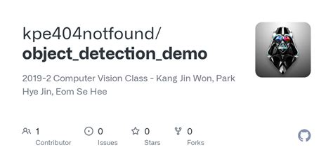 GitHub Kpe Notfound Object Detection Demo Computer Vision Class Kang Jin Won Park