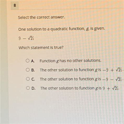 Select The Correct Answer One Solution To A Quadratic Function G Is Given Which Statement Is