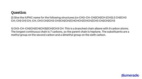 Solved 2 Give The Iupac Name For The Following Structures Cn Ch3 Ch Ch2ch2ch Ch3 2 Ch2ch3