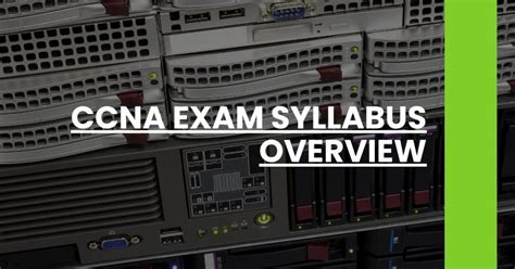 Ccna Exam Syllabus Overview Ccna Prep