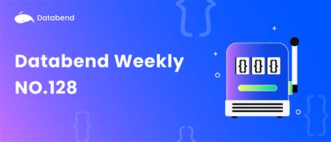 数据库 Databend 开源周报第 128 期 Databend Segmentfault 思否