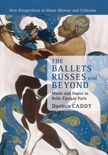 Livro The Ballets Russes And Beyond De Davinia Caddy Cambrid Frete Grátis