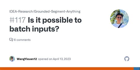 is it possible to batch inputs · issue 117 · idea research grounded