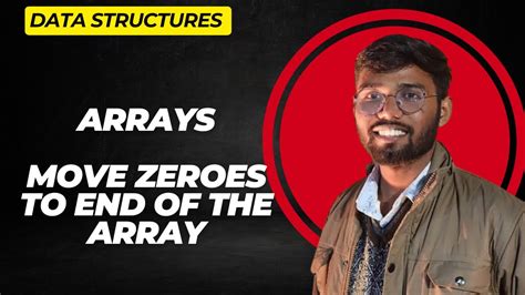 Move Zeroes To End Of Array Array Data Structures And Algorithms Dsa Youtube