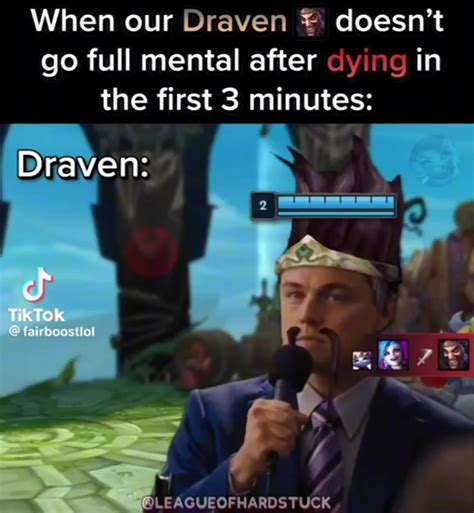 This Is How You Know This Wasnt A Draven Main Rleagueofmemes