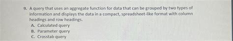 Solved A Query That Uses An Aggregate Function For Data That Can Be 1 Answer Transtutors