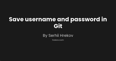 Save Username And Password In Git Backend Apis Web Apps Bots
