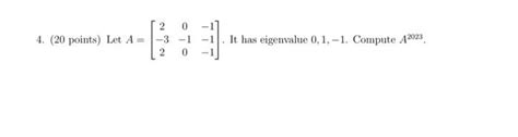 Solved 4 20 Points Let A⎣⎡2−320−10−1−1−1⎦⎤ It Has