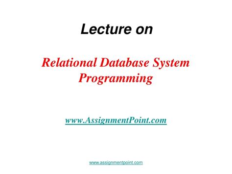 Ppt Lecture On Relational Database System Programming Powerpoint