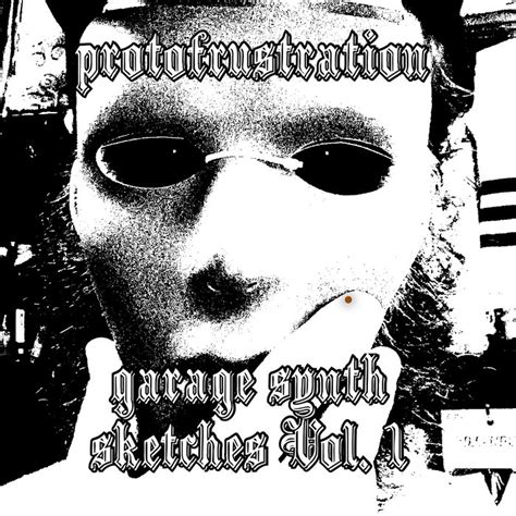 Garage Synth Sketches Vol 1 Protofrustration