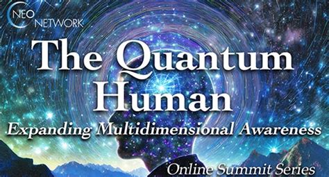 The Quantum Human Expanding Multidimensional Awareness Awaken