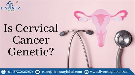 Is Cervical Cancer Genetic Livonta Global Pvt Ltd