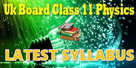 UK Board Class 11 Physics Syllabus MyCBSEguide