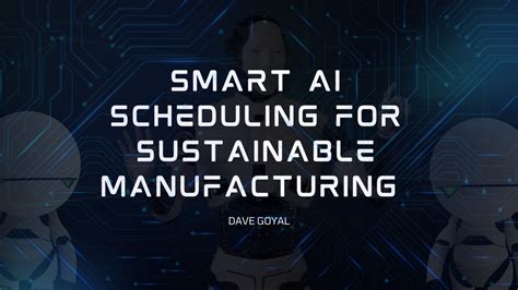 Smart Ai Scheduling For Sustainable Manufacturing