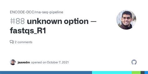 Unknown Option Fastqs R1 Issue 88 ENCODE DCC Rna Seq Pipeline