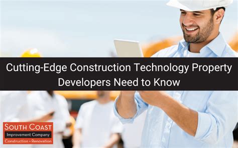 Cutting Edge Construction Technology Property Developers Need To Know