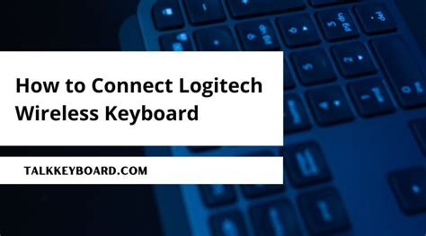 How To Connect Logitech Wireless Keyboard Talkkeyboard Com
