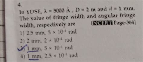 4 Iniose λ 5000 A D 2 M And D 1 Mm The Value Of Fringe Width And Angula