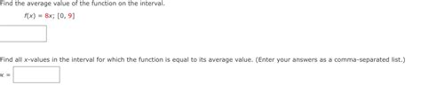Solved Find The Average Value Of The Function On The Chegg