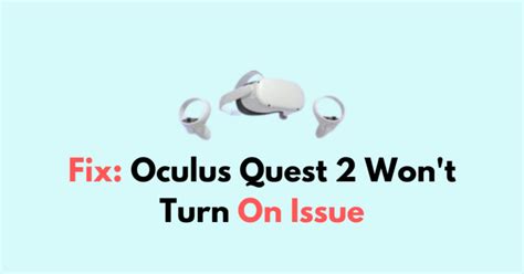 How To Fix Oculus Quest 2 Wont Turn On Issue Networkbuildz