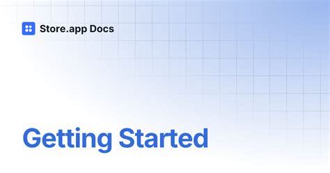 Getting Started Storeapp Docs Getting Started Storeapp Docs