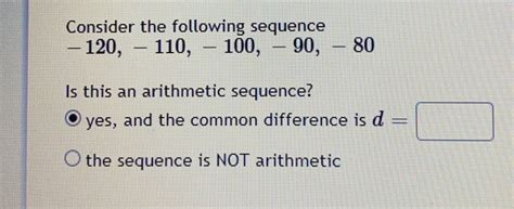 Solved Consider The Following Sequence 120 110 100 90 80 Is This