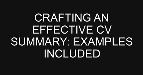 Crafting An Effective CV Summary Examples Included Nesta HK