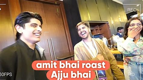 Amit Bhai Roast Ajju Bhai 😱😱😱 In Rohita Mam🤕 Youtube