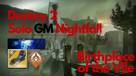 Destiny 2 Solo Grandmaster Nightfall Birthplace Of The Vile With
