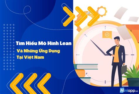 Tìm Hiểu Mô Hình Lean Và Những Ứng Dụng Tại Việt Nam Nền Tảng Tạo Mini App Zalo Và Momo
