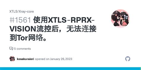 使用xtls Rprx Vision流控后，无法连接到tor网络。 · Issue 1561 · Xtlsxray Core · Github