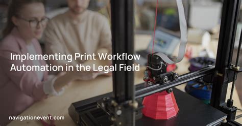 Implementing Print Workflow Automation In The Legal Field