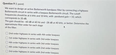 Solved We Want To Design An Active Butterworth Bandpass