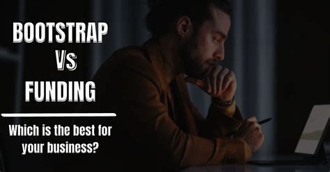 Bootstrap Vs Funding Everything You Need To Know When Starting Your