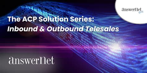 Acp Solution Inbound And Outbound Telesales Answernet