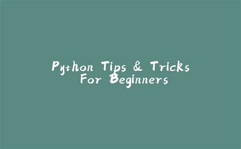 Python Tips And Tricks For Beginners 拾光赋