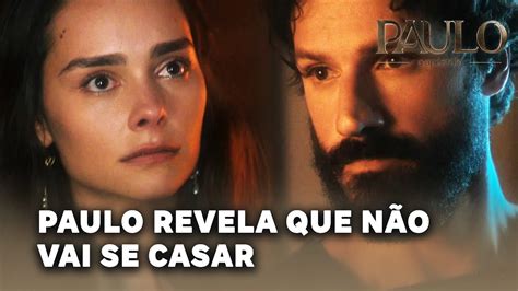 Paulo O Apostolo Paulo Revela A Gabriela Que Não Vai Se Casar Youtube