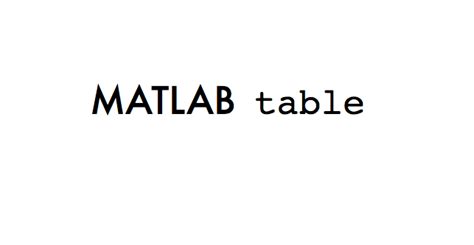 matlab高级数据结构连载5 table 1 知乎