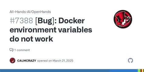 Bug Docker Environment Variables Do Not Work · Issue 7388 · All Hands Aiopenhands · Github