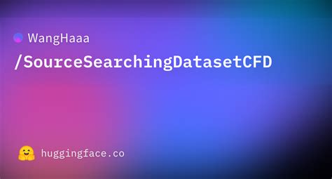 Wanghaaasourcesearchingdatasetcfd · Datasets At Hugging Face