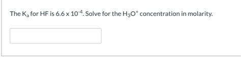 Solved Using The Calculated HF Concentration From Question Chegg Com
