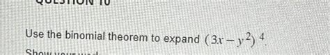 Solved Use The Binomial Theorem To Expand Xy Chegg