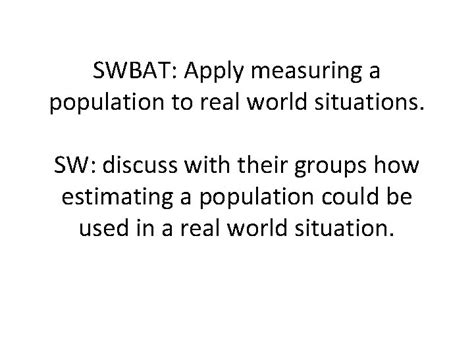Population Ecology SWBAT Apply Measuring A Population To