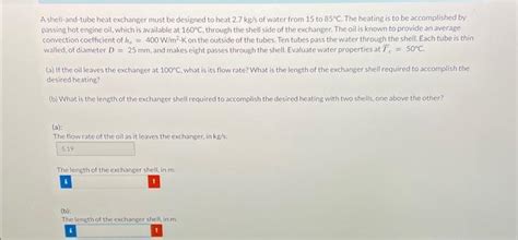 Solved A Shell And Tube Heat Exchanger Must Be Designed To Chegg
