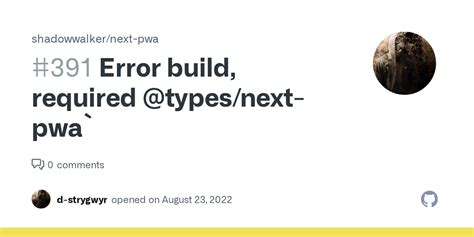 Error Build Required Typesnext Pwa` · Issue 391 · Shadowwalkernext Pwa · Github