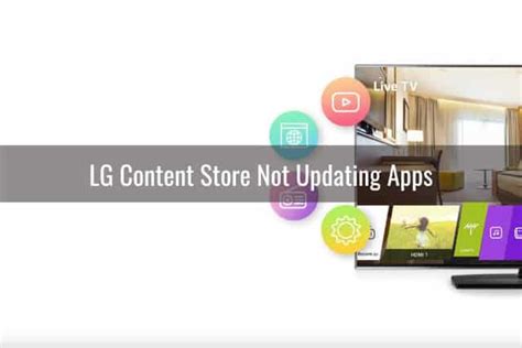 LG Content Store Not Installing Updating Apps Ready To DIY