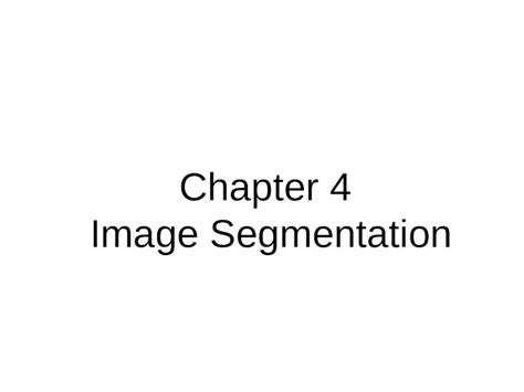 Ppt Chapter 4 Image Segmentation Outline Introduction To Segmentation Point Line And Edge