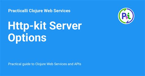 Kit Server Options Practicalli Clojure Web Services