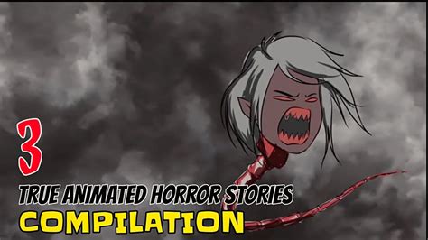 23 Minutes Of True Horror Animated Stories Compilation Youtube
